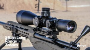 5 Best Long Range Scopes in 2024 - Ferguson Action 2024